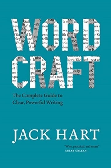Wordcraft: The Complete Guide to Clear, Powerful Writing - Jack Hart ...