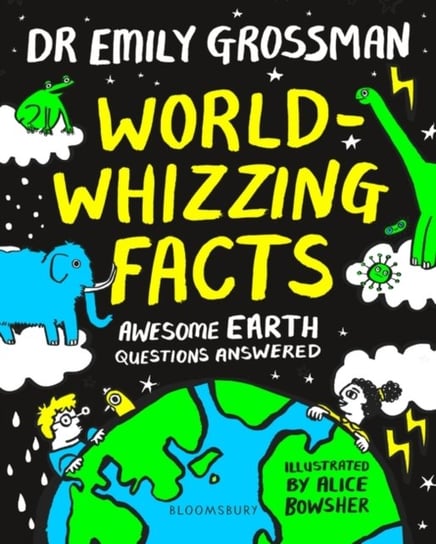 World-whizzing Facts: Awesome Earth Questions Answered - Emily Grossman ...