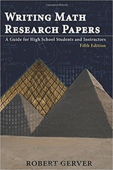 Writing Math Research Papers: A Guide for High School Students and ...