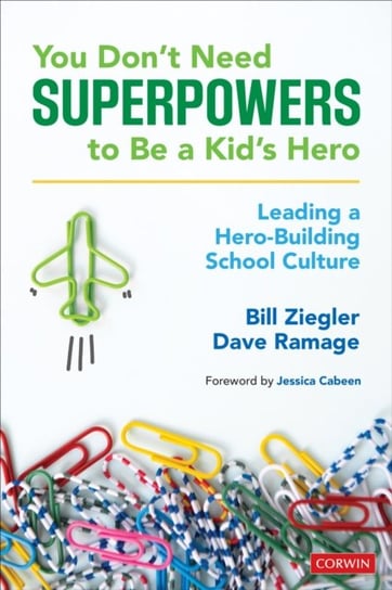 You Dont Need Superpowers to Be a Kids Hero: Leading a Hero-Building ...