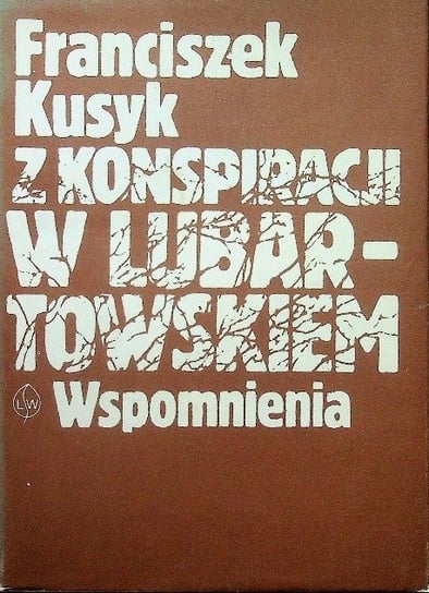 Z konspiracji w Lubartowskiem - Opracowanie zbiorowe | Książka w Empik