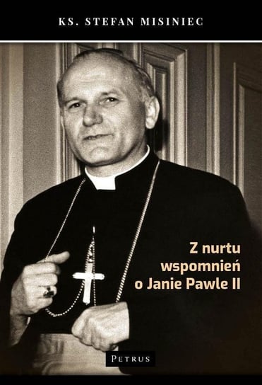 Z nurtu wspomnień o Janie Pawle II - W opisie | Książka w Empik