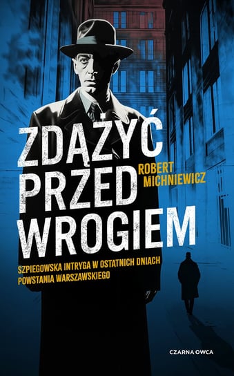 Zdążyć przed wrogiem - Robert Michniewicz | Książka w Empik
