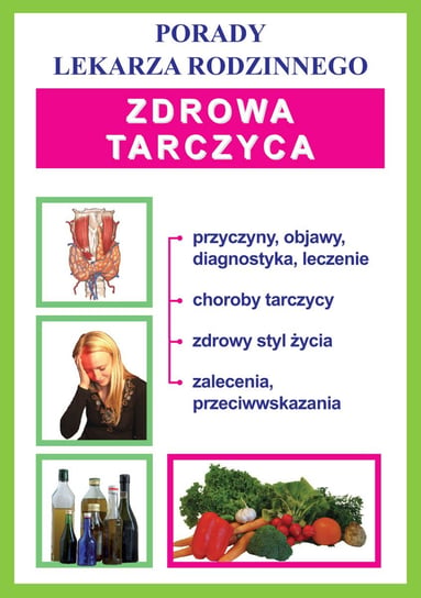 Zdrowa tarczyca. Porady lekarza rodzinnego - ebook PDF - Opracowanie ...