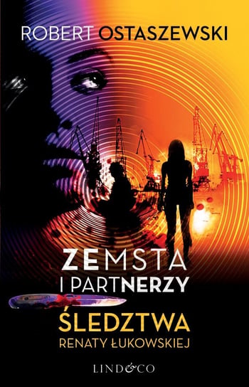 Zemsta i Partnerzy. Śledztwa Renaty Łukowskiej - Robert Ostaszewski ...