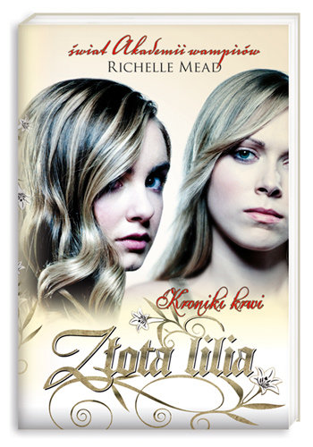 Złota lilia. Kroniki krwi. Tom 2 - Mead Richelle | Książka w Empik