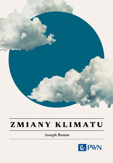 Zmiany Klimatu Wszystko, co warto wiedzieć - Joseph Romm | Książka w Empik