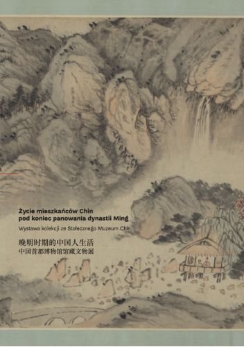 Życie mieszkańców Chin pod koniec panowania dynastii Ming - Zhang Jie ...