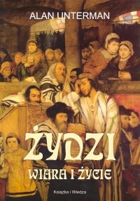 ZYDZI WIARA I ZYCIE - Unterman Alan | Książka w Empik