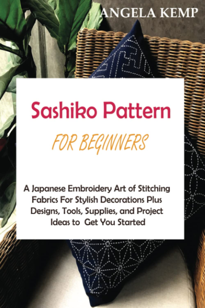 Sashiko Pattern for Beginners: A Japanese Embroidery Art of Stitching ...